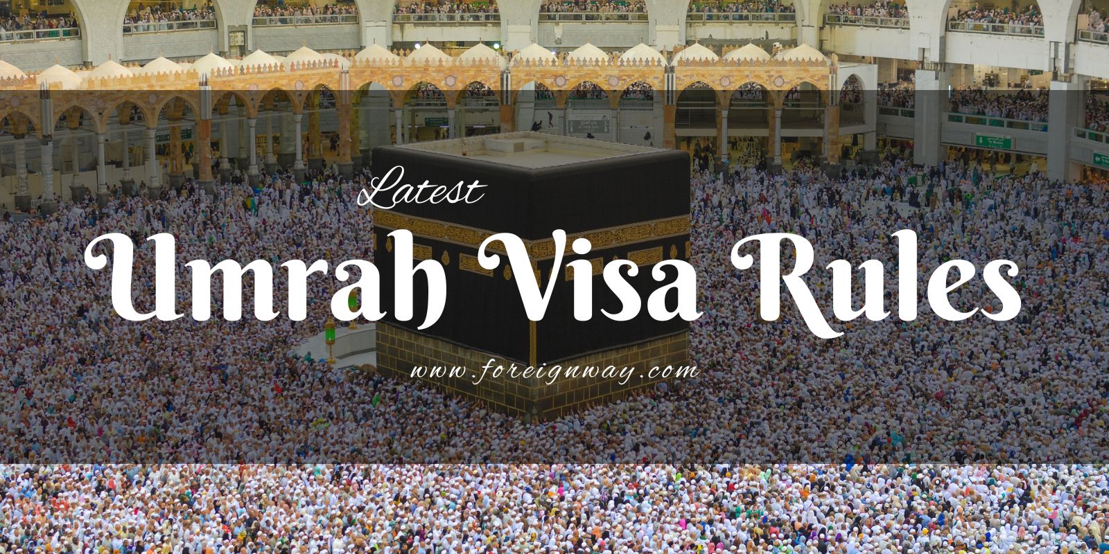 Umrah VISA Requirements And Guidelines For Pakistanis - Foreignway