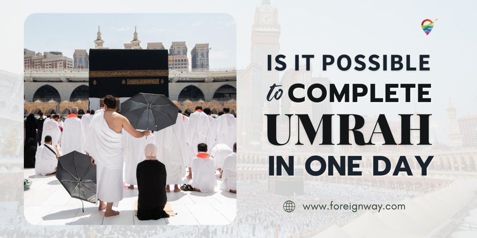Is It Possible To Complete Umrah In One Day? - Foreignway