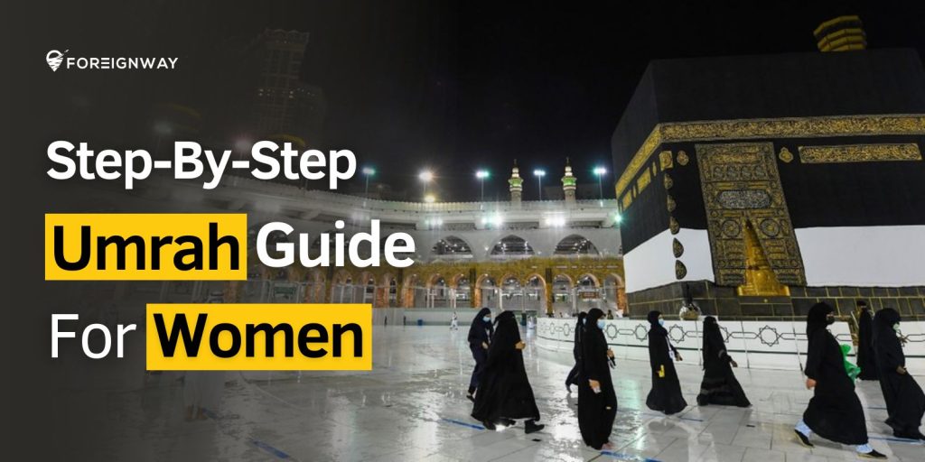 Step-By-Step Umrah Guide For Women - Foreignway