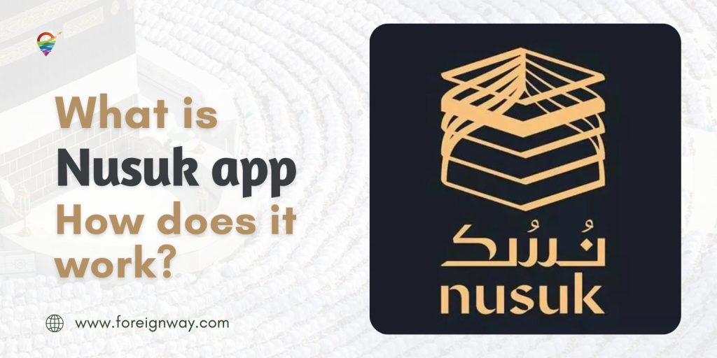 What Is Nusuk App? How Does It Work? - Foreignway