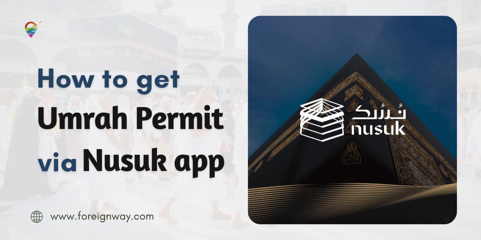How To Get Umrah Permit Via Nusuk App? - Foreignway