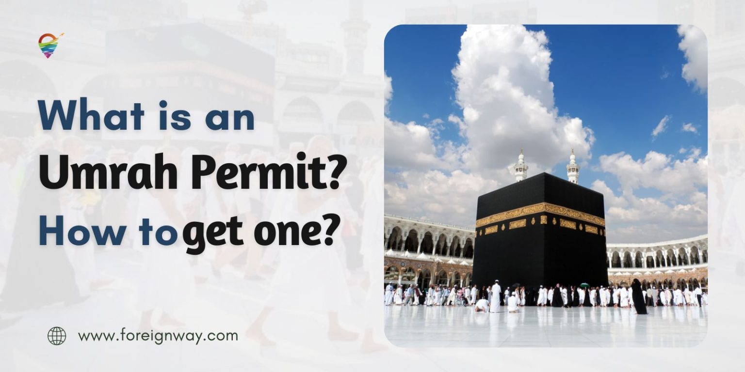 What Is An Umrah Permit? How To Get One? - Foreignway