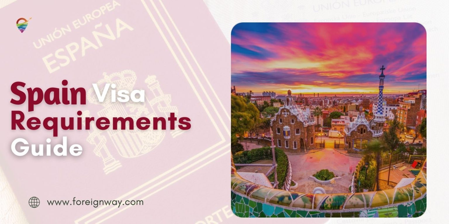 Guide Of Spain Visa Requirements - Foreignway