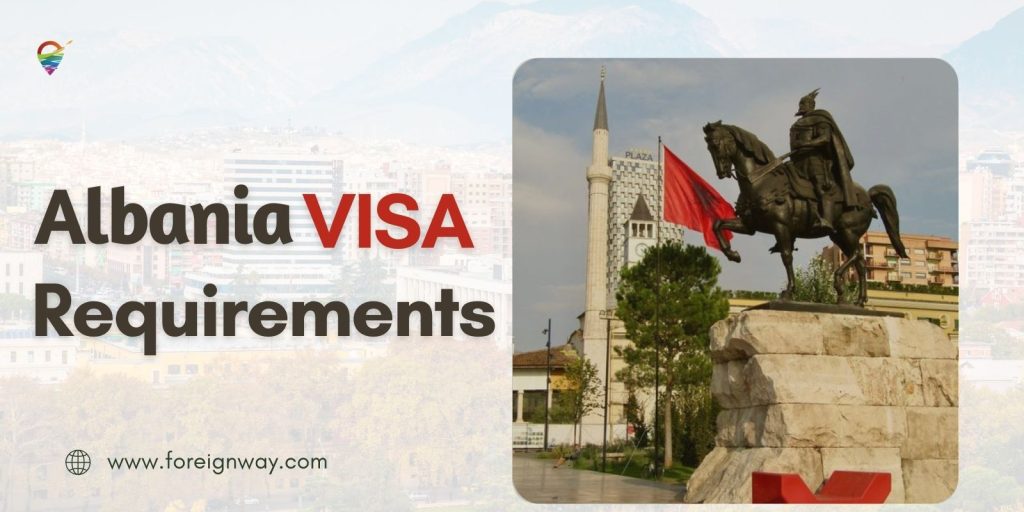 Albania VISA Requirements: Opening The Door To Albania
