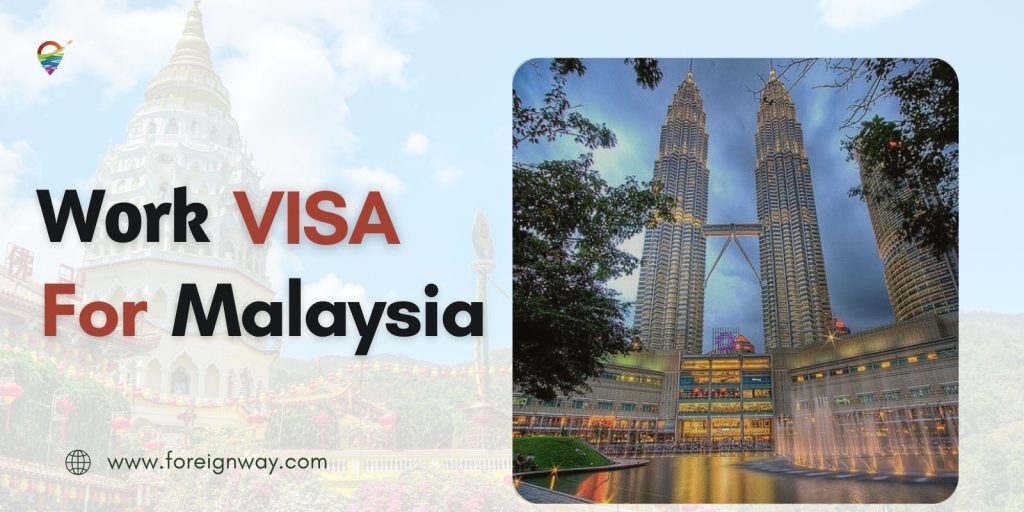 Work VISA For Malaysia: Exploring Work Opportunities In Malaysia