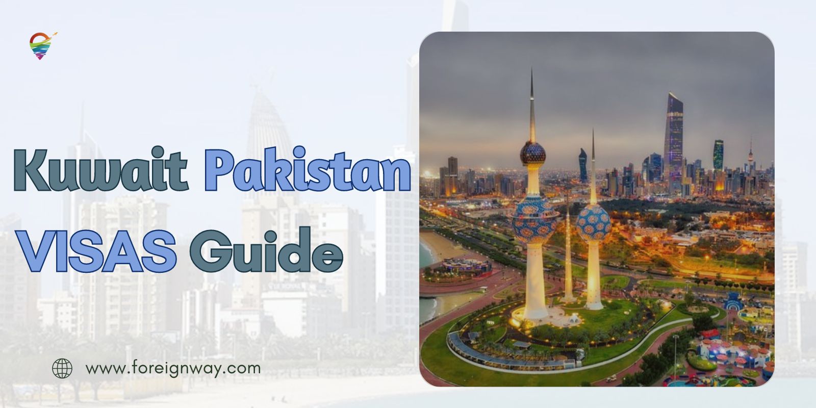 Kuwait Pakistan VISAS Don't Forget 7 Essential Requirements
