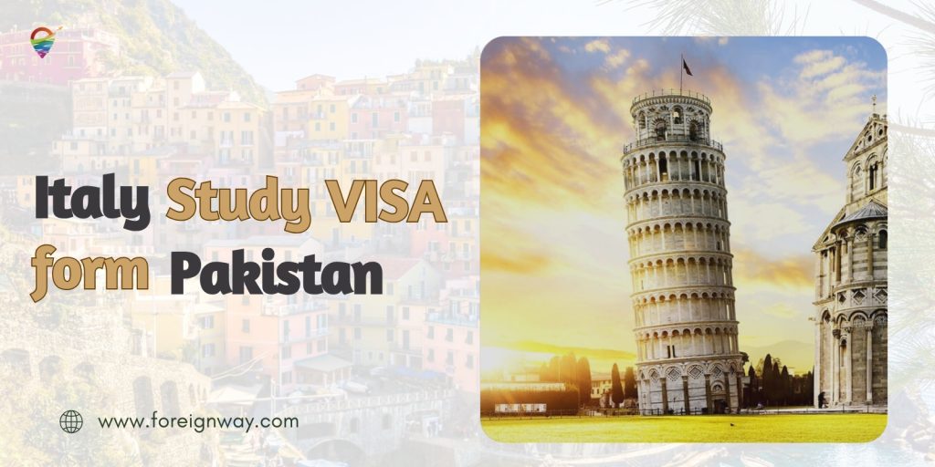 Italy Study VISA From Pakistan: Step-by-Step Process