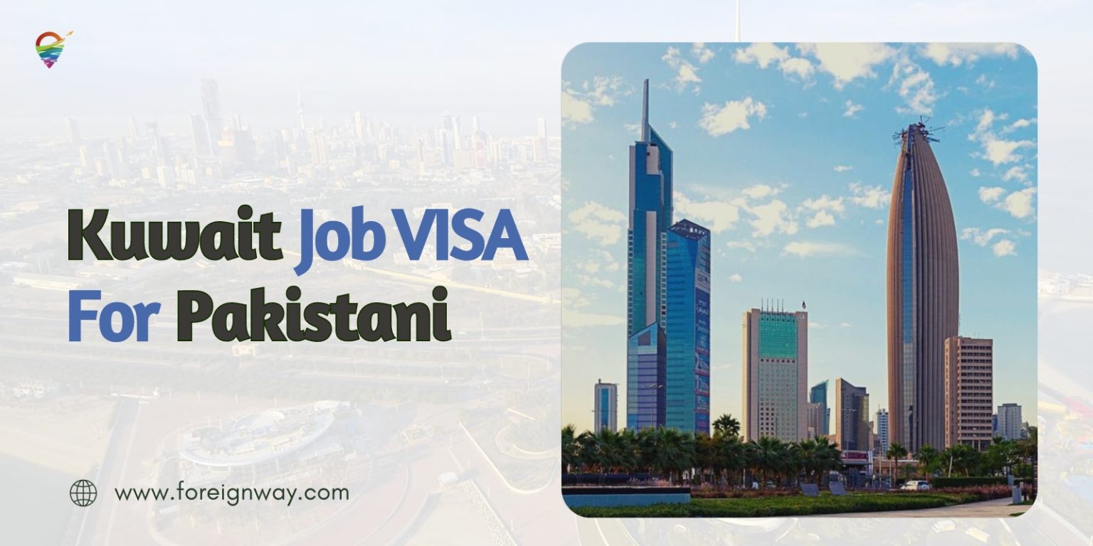 How To Obtain A Kuwait Job VISA For Pakistani Workers In 2024