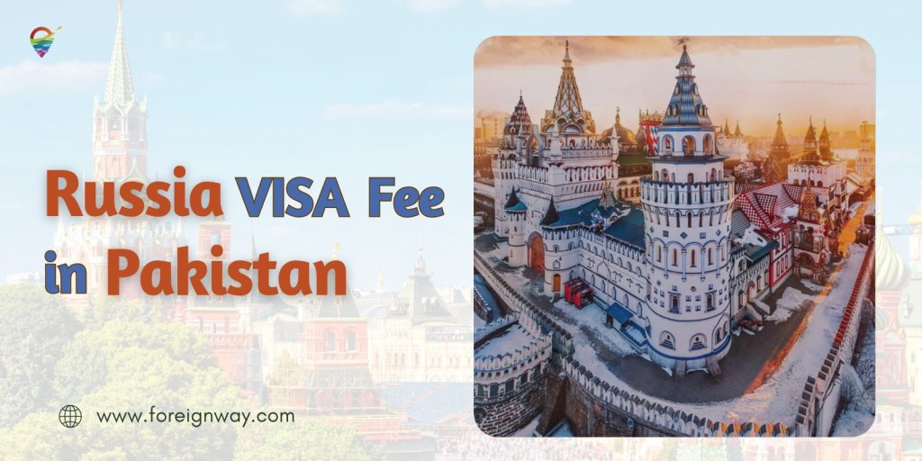Russia VISA Fee In Pakistan: 4 Essential Application Steps To Secure ...
