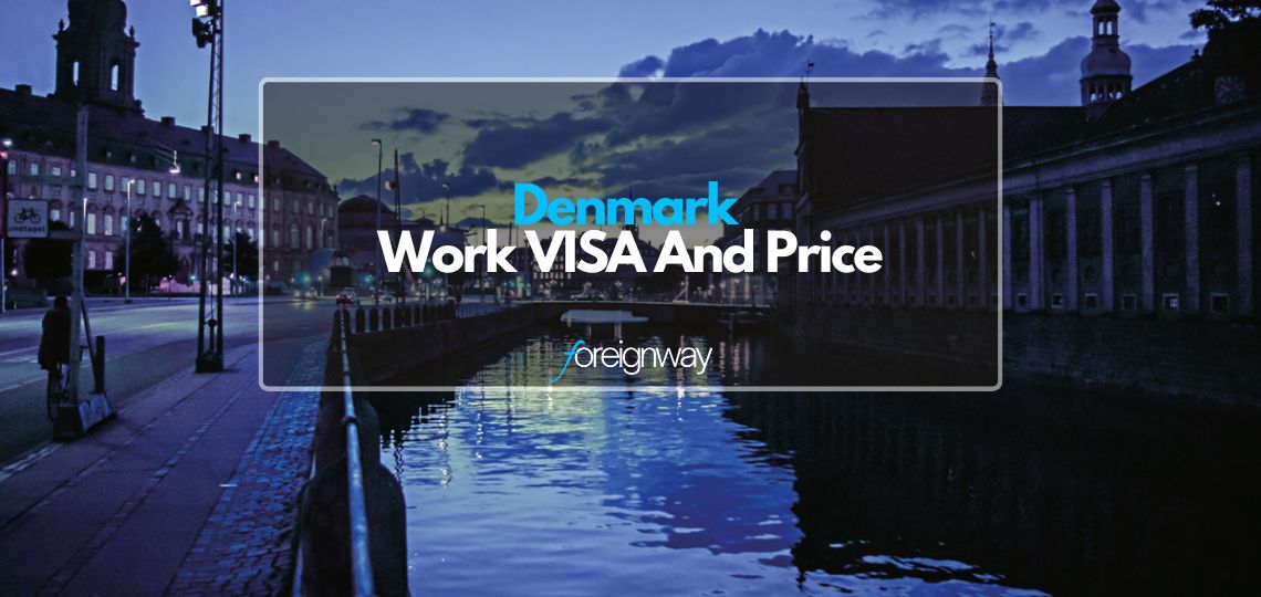 Denmark Work VISA And Price: Work VISA & Price in 5 Practical Points