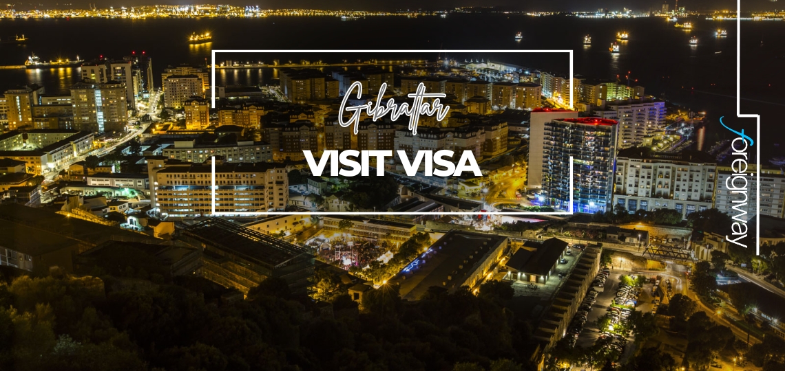 Gibraltar Visit VISA: 6 Quick Steps for Approval