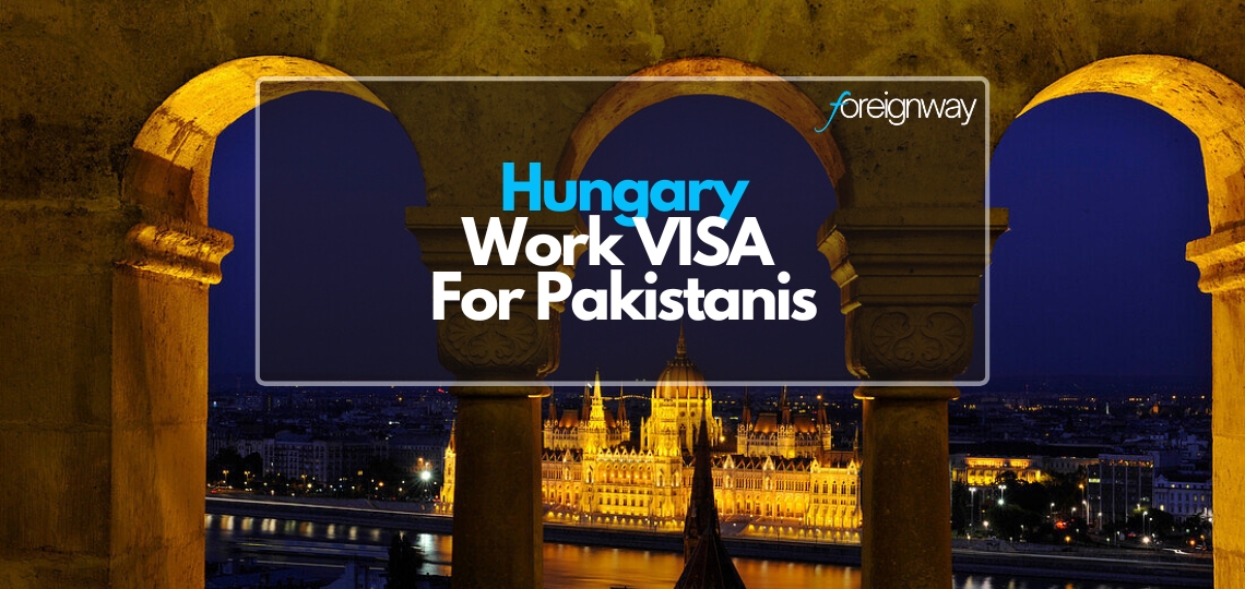 Hungary Work VISA For Pakistanis: 4 Key Steps