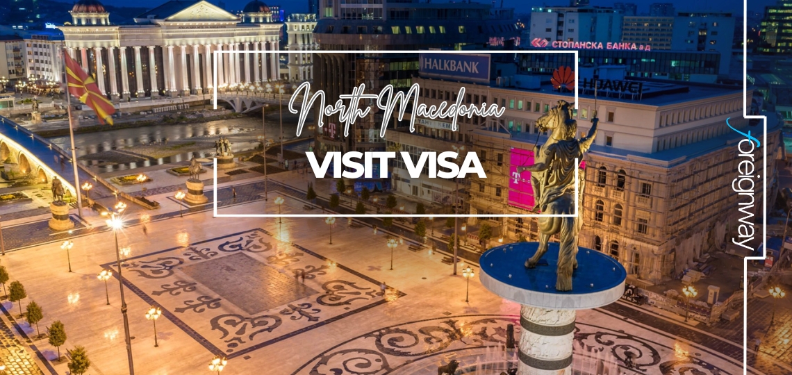 North Macedonia Visit VISA: 7 Must-Know Requirements